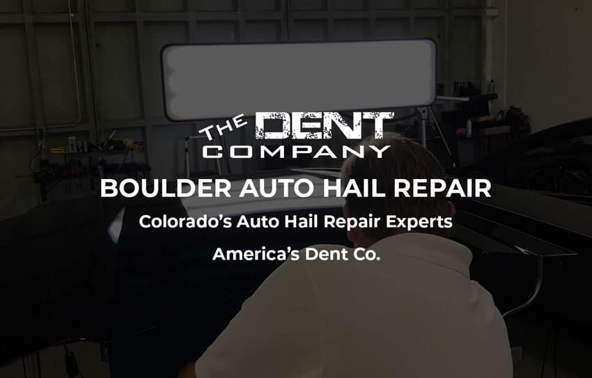 Boulder Auto Hail Repair and Paintless Dent Repair | The Dent Company