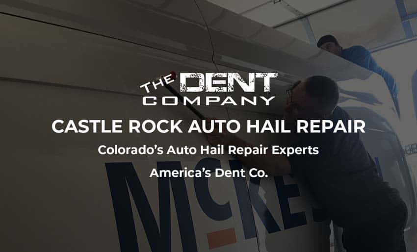 Castle Rock Auto Hail Repair & Paintless Dent Repair | The Dent Company